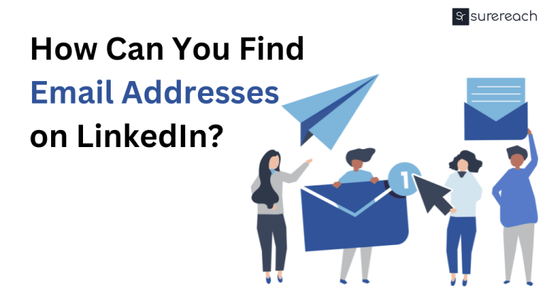 How Can You Find Email Addresses on LinkedIn? - Surereach