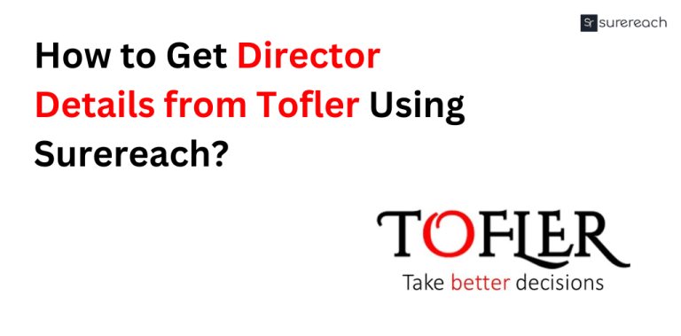 How to Get Director Details from Tofler Using Surereach? - Surereach
