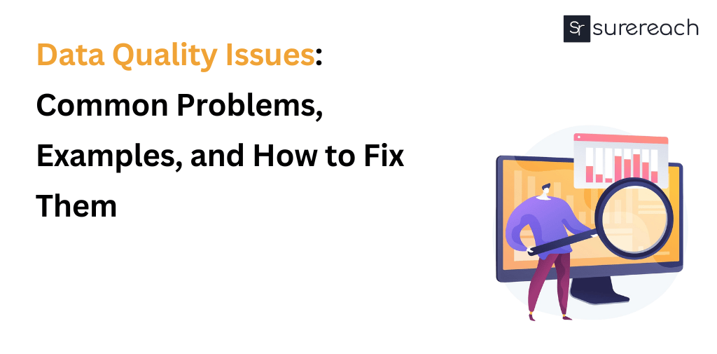 Data Quality Issues: Common Problems and How to Fix Them