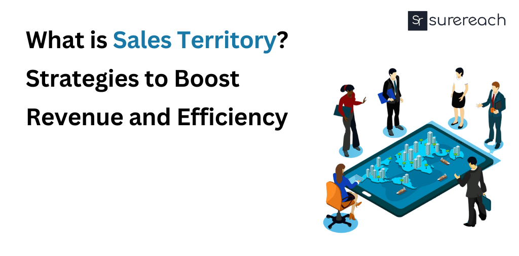 What is Sales Territory? Strategies to Boost Revenue